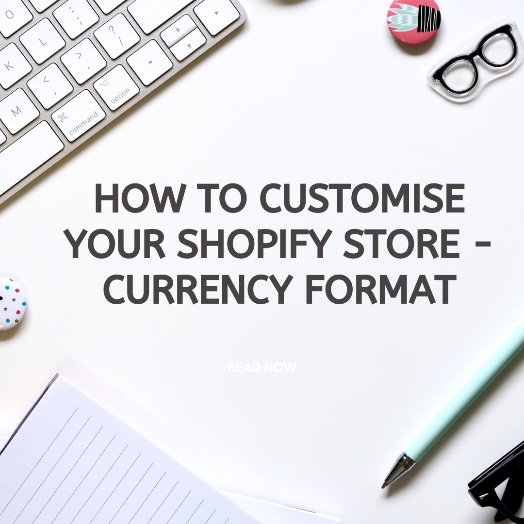 How to Customise your Shopify Store - Currency Format – PageCrowd.co.uk